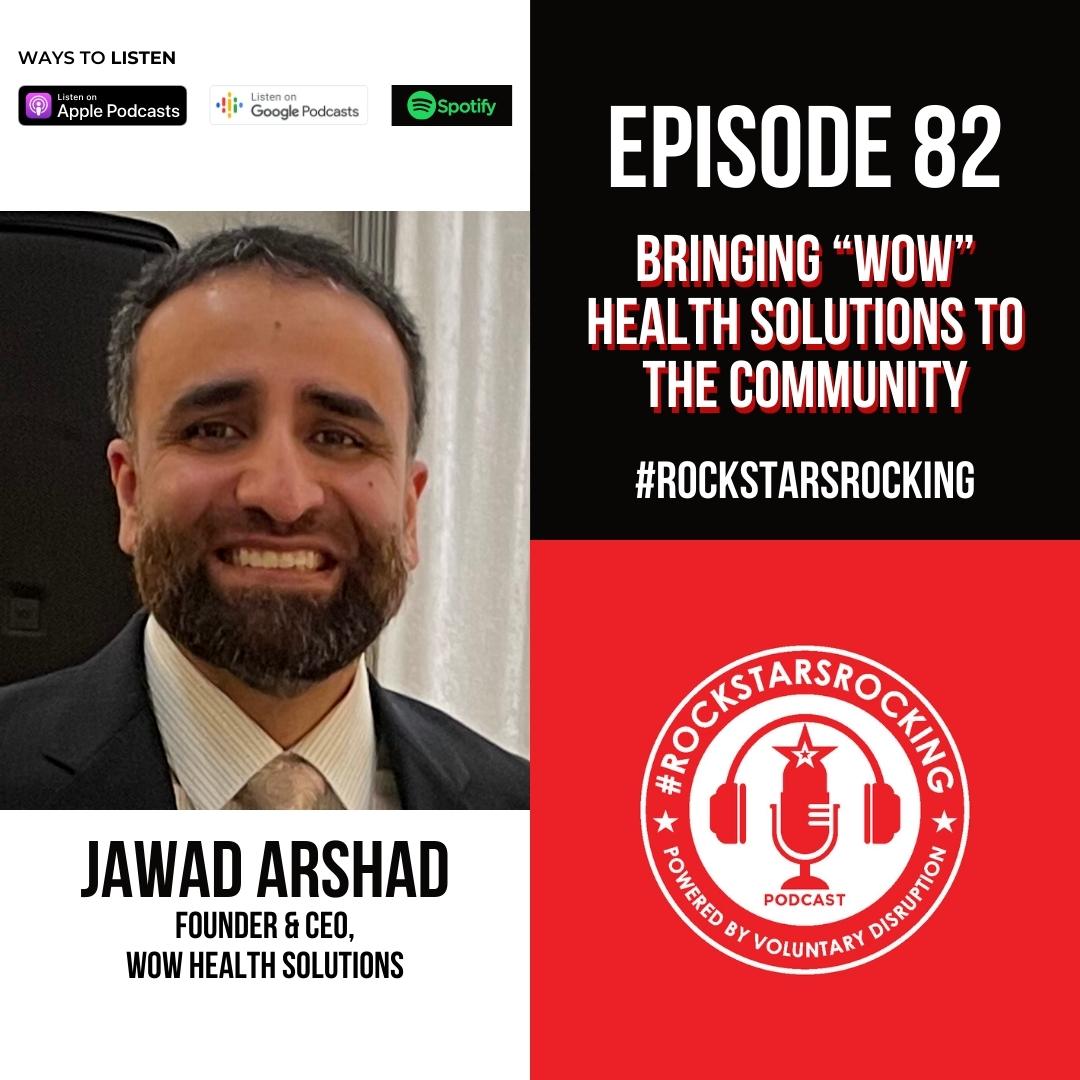 Bringing “WOW” Health Solutions To The Community with Jawad Arshad ... Bringing “WOW” Health Solutions To The Community with Jawad Arshad ...
